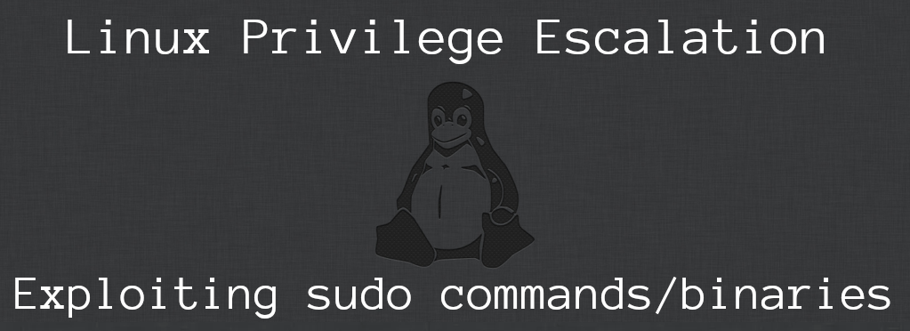 Linux Privilege Escalation Sudo Commands Binaries Steflan S