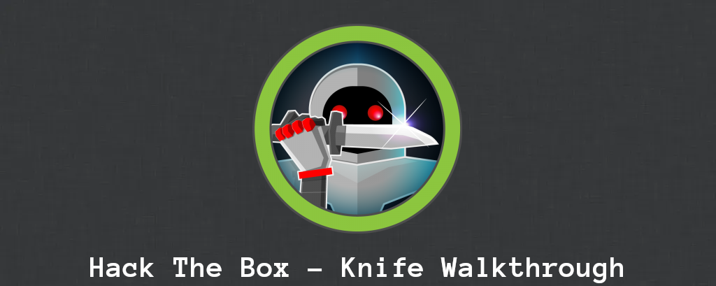 Hack The Box - Knife Walkthrough - Steflan's Security Blog